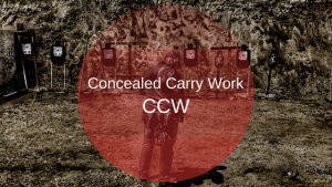 Concealed Carry Work (CCW) – Closing on your Target