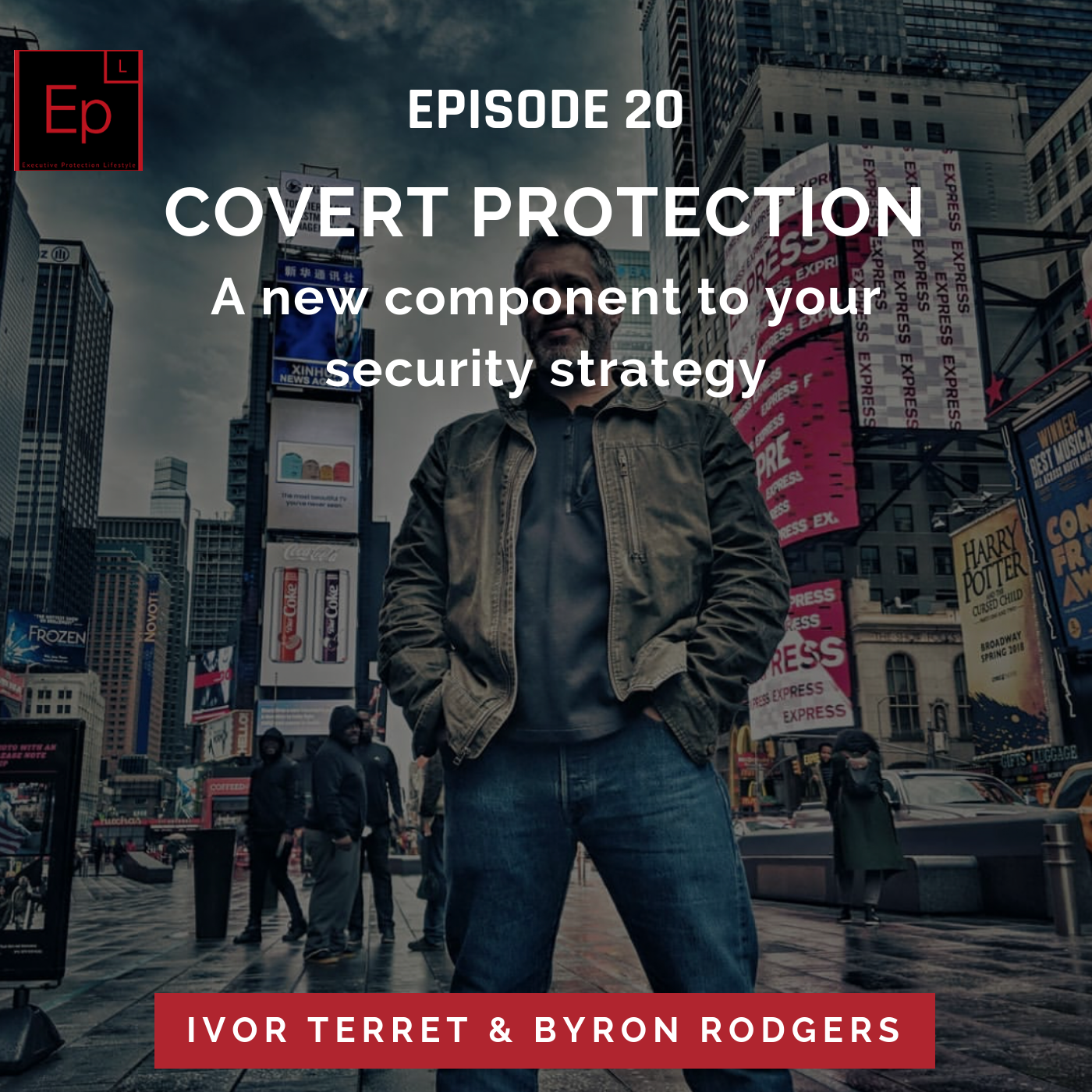 EPISODE 20 : Covert Protection - Byron Rodgers