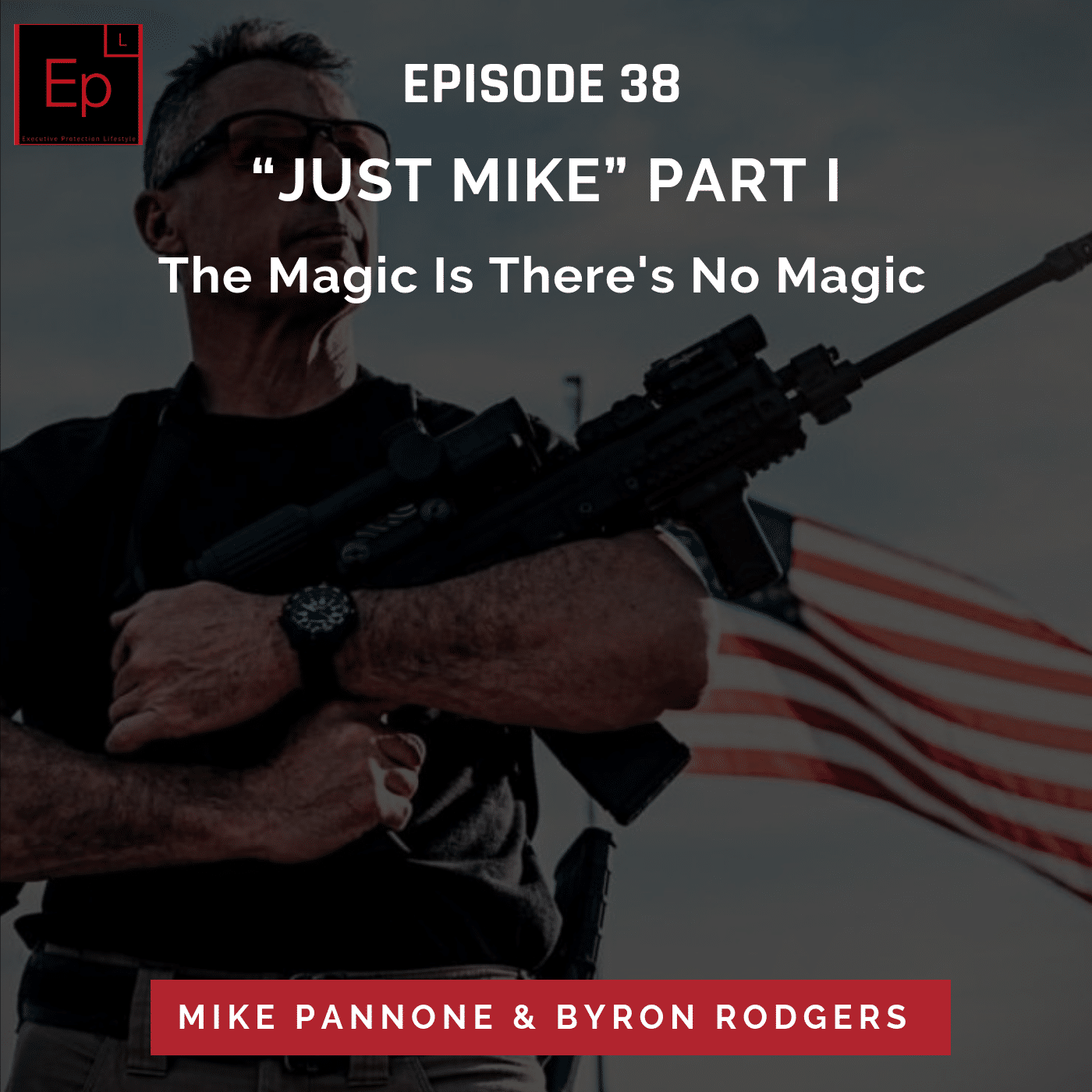 EPISODE 38: Just Mike” PART1 - Byron Rodgers