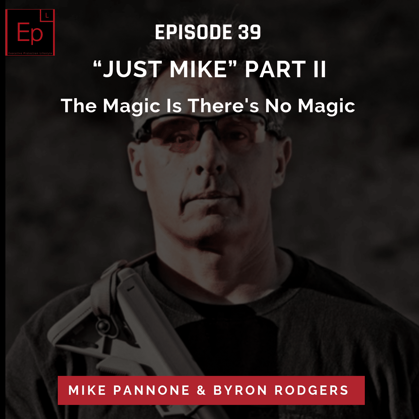 EPISODE 39: "Just Mike" Part II - Byron Rodgers