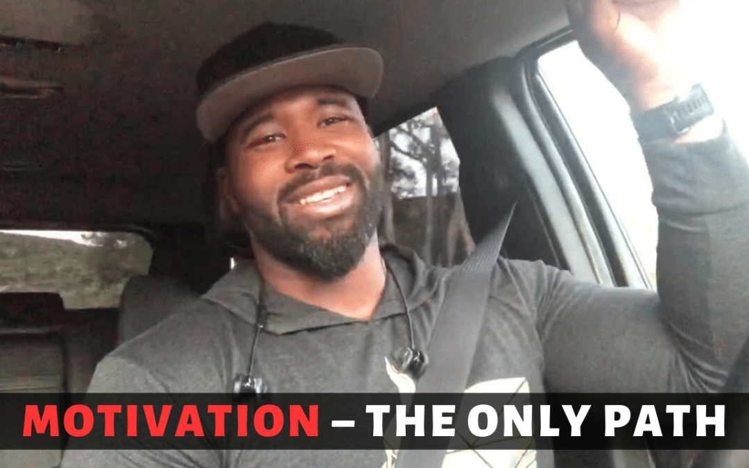 Motivation - The Only Path - Byron Rodgers