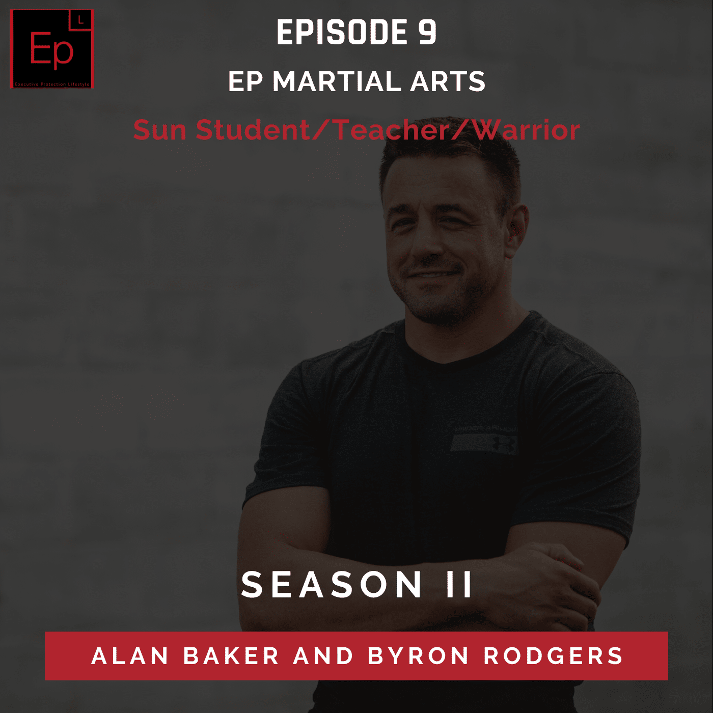 Season 2 Episode 9: Executive Protection and Martial Arts - Byron Rodgers