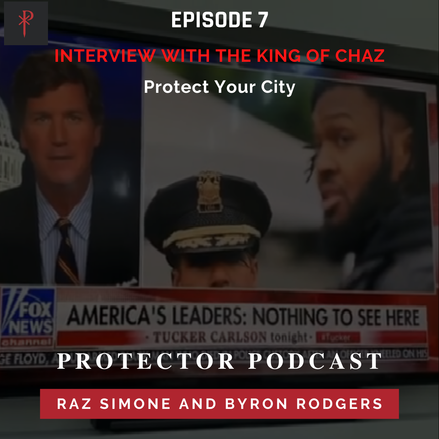 Protector Nation Podcast EP7: Interview with the king of Chaz - Byron ...