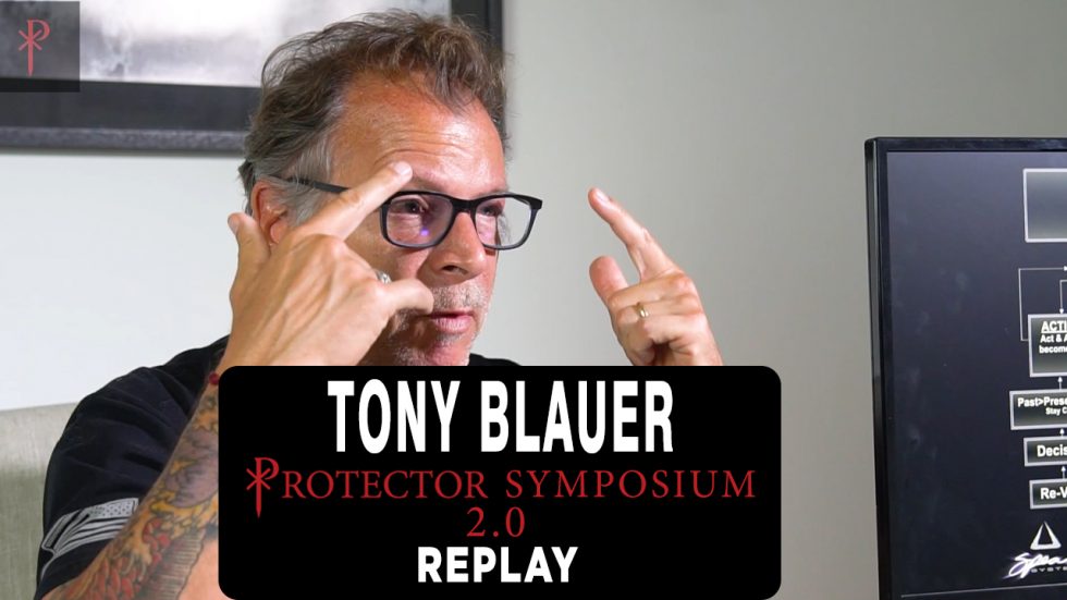 Tony Blauer - The Ability to PROTECT Yourself [Protector Symposium 2.0]
