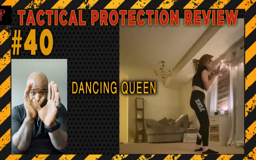 Dancing Queen - Tactical Protection Review ? - Byron Rodgers