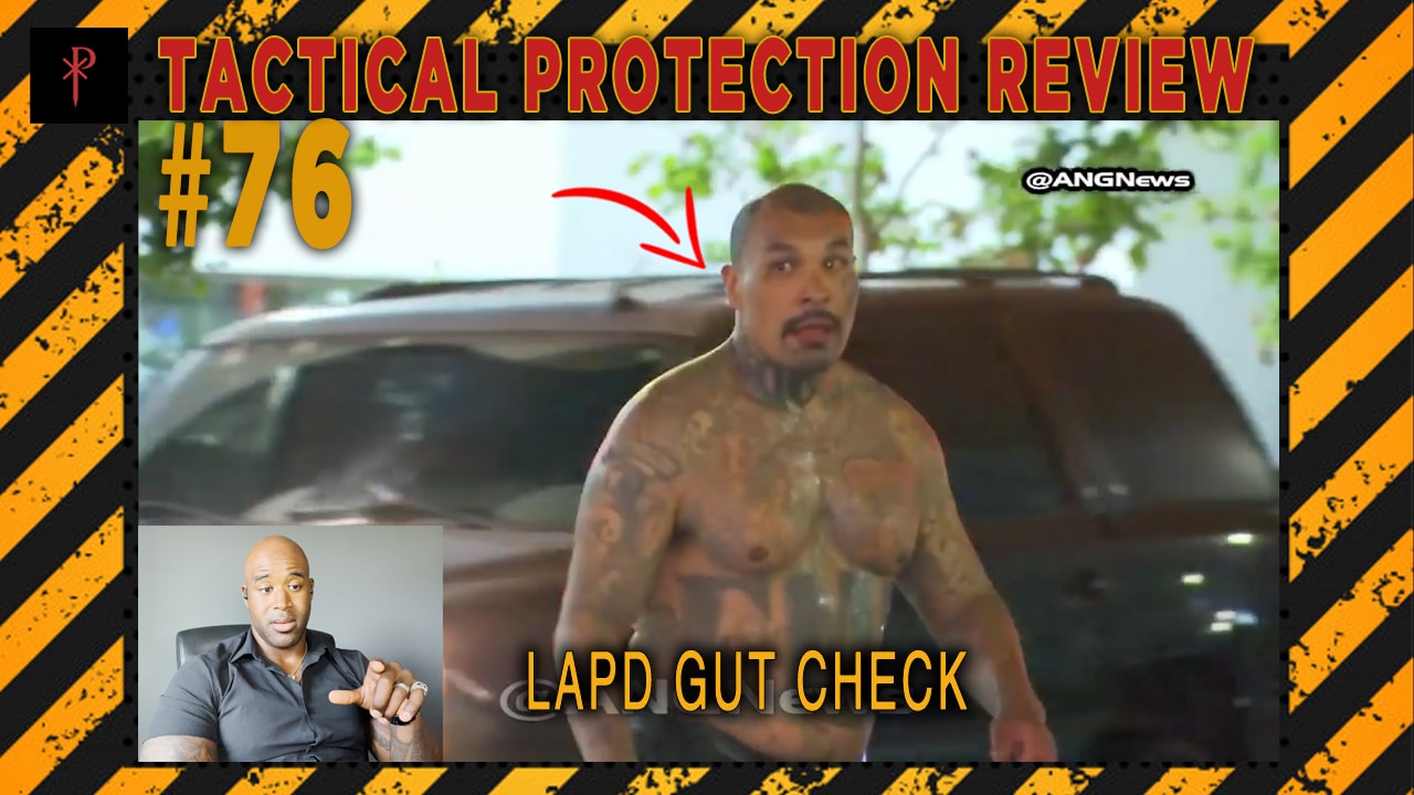 LAPD Gut Check - Tactical Protection Review - Byron Rodgers