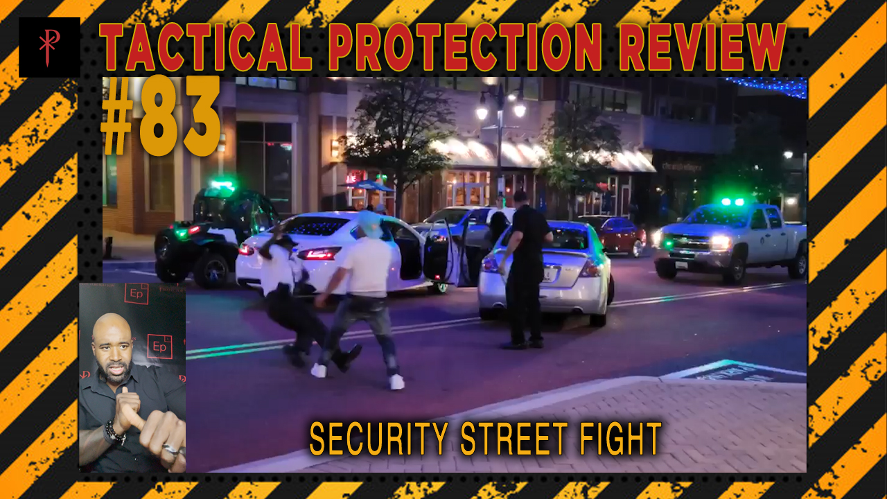 Security Street Fight - Tactical Protection Review - Byron Rodgers