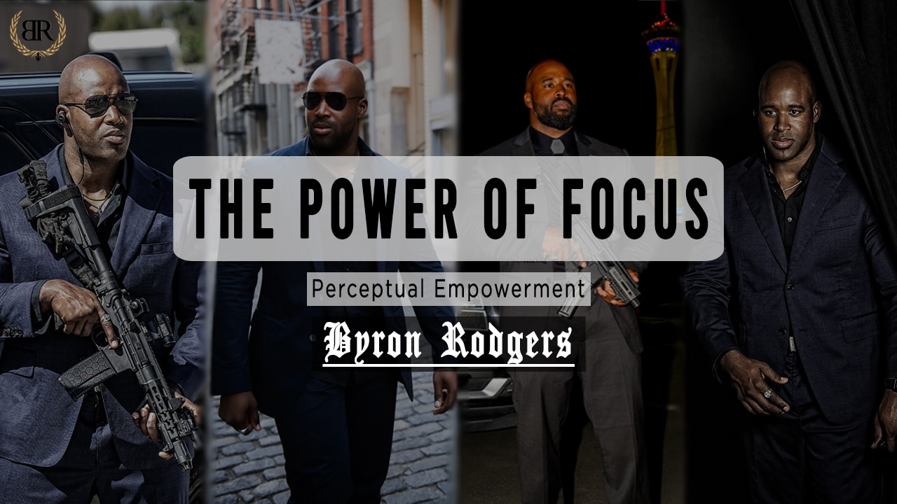 The Power of Focus - Byron Rodgers