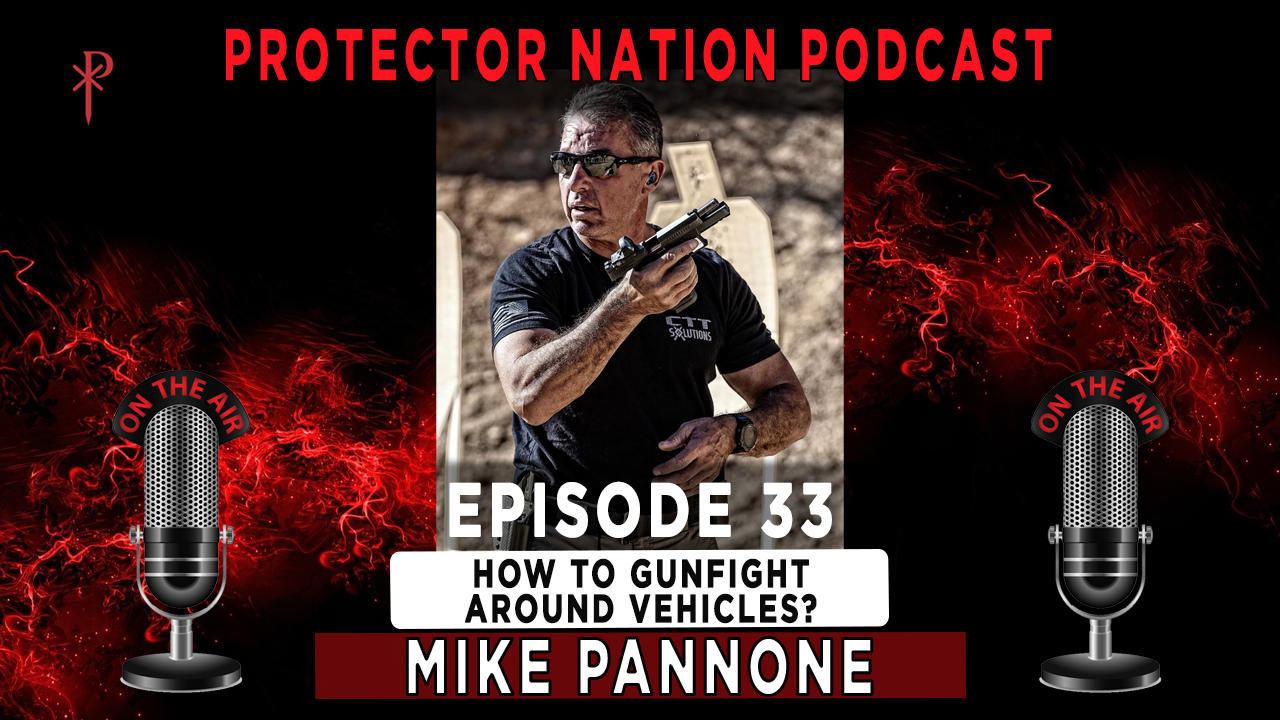 Protector Nation Podcast EP33: How to Gunfight around vehicles? - Byron ...