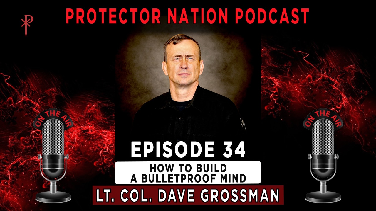 Lt. Col. Dave Grossman - How to Build a Bulletproof Mind (Protector ...