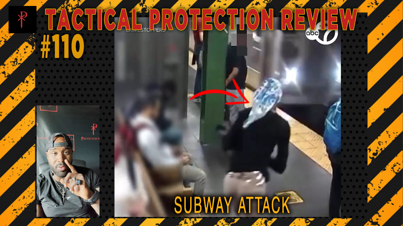 Subway Attack: Tactical Protection Review - Byron Rodgers