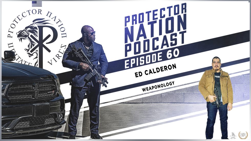 Ed Calderon - Weaponology (Protector Nation Podcast ?️) EP 60 - Byron ...