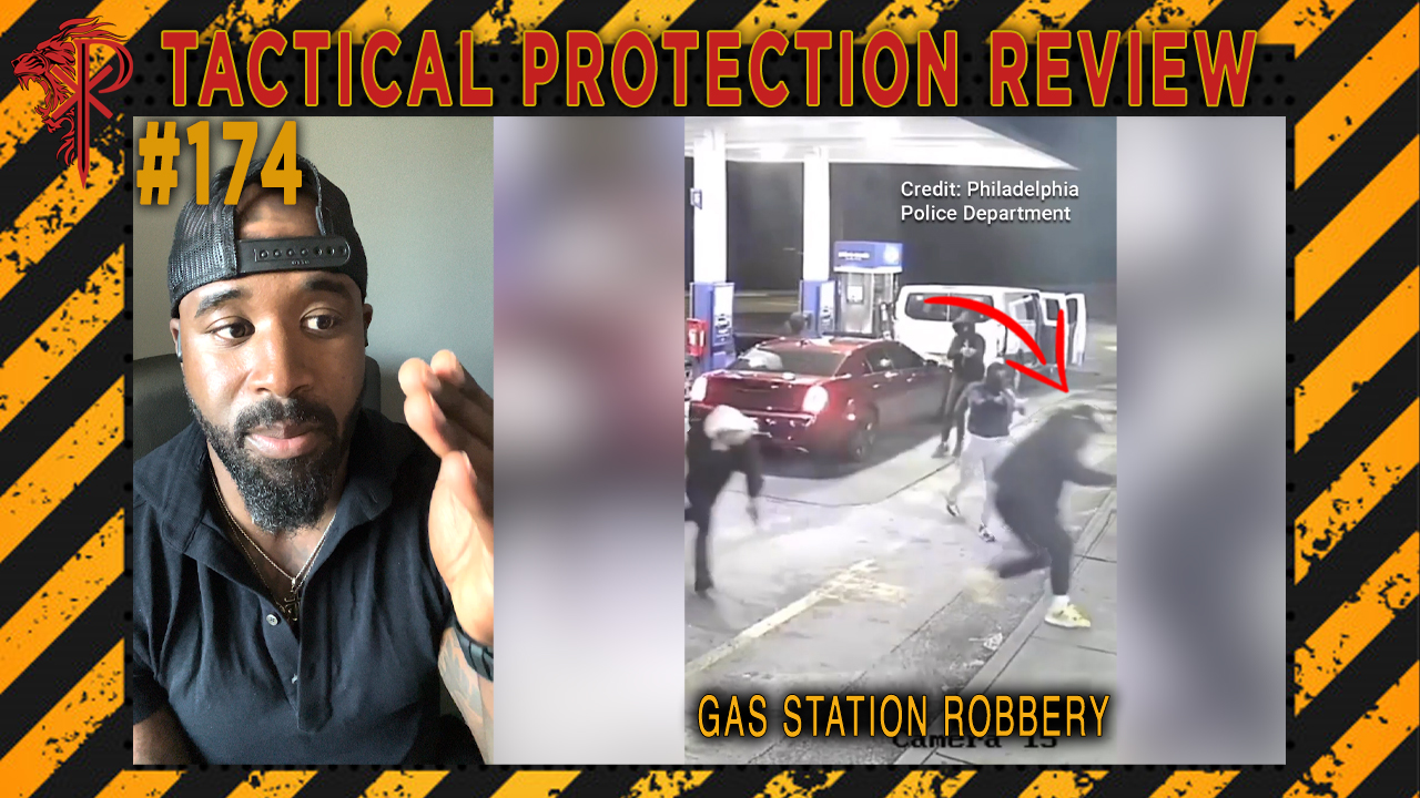 Gas Station Robbery | Tactical Protection Review #174 - Byron Rodgers