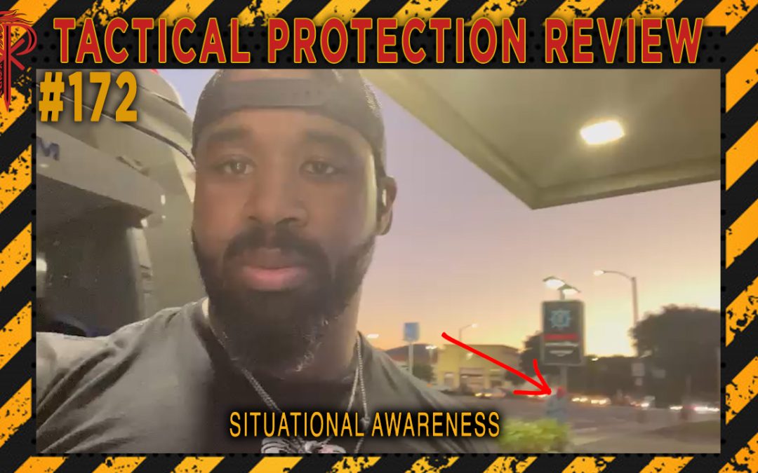Situational Awareness | Tactical Protection Review #172 - Byron Rodgers