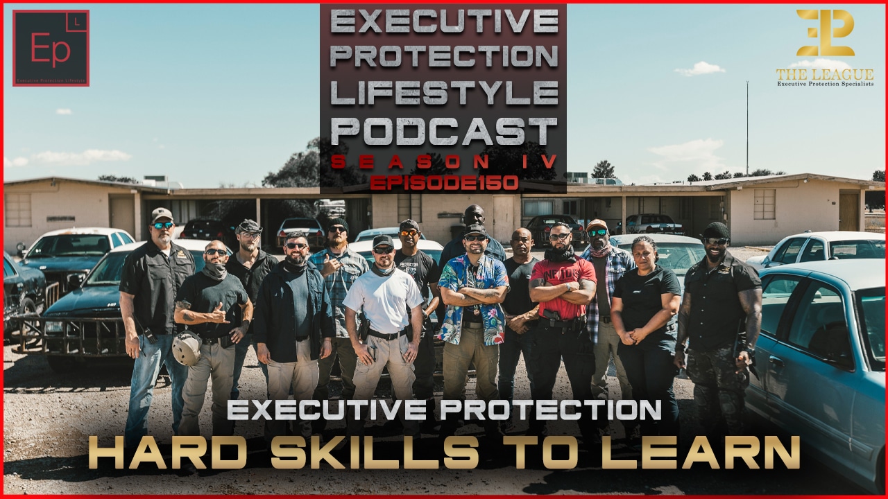 Executive Protection Hard Skills To Learn (EPL Season 4 Podcast ?️ ...