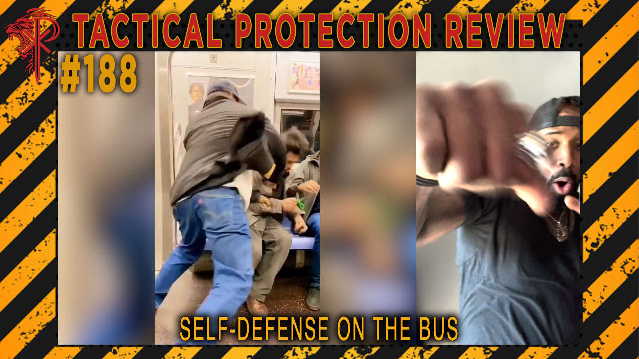 Self-Defense on the Bus | Tactical Protection Review #188 - Byron Rodgers