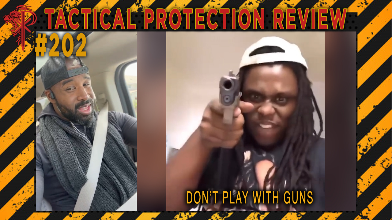 Don’t Play with Guns | Tactical Protection Review #202 - Byron Rodgers