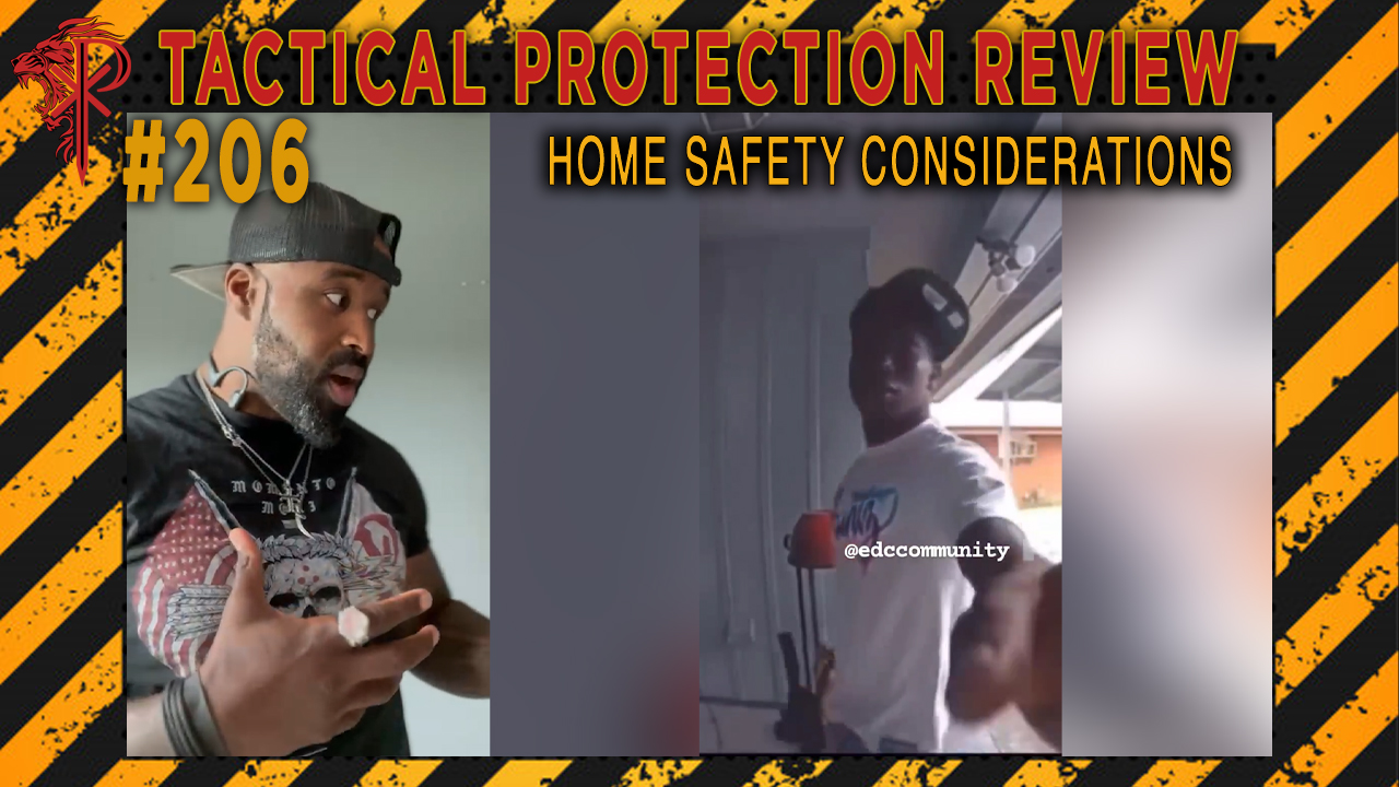Home Safety Considerations | Tactical Protection Review #206 - Byron ...