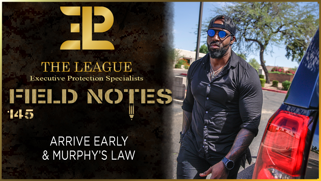 Arrive Early & Murphy’s Law | Field Note 145 - Byron Rodgers