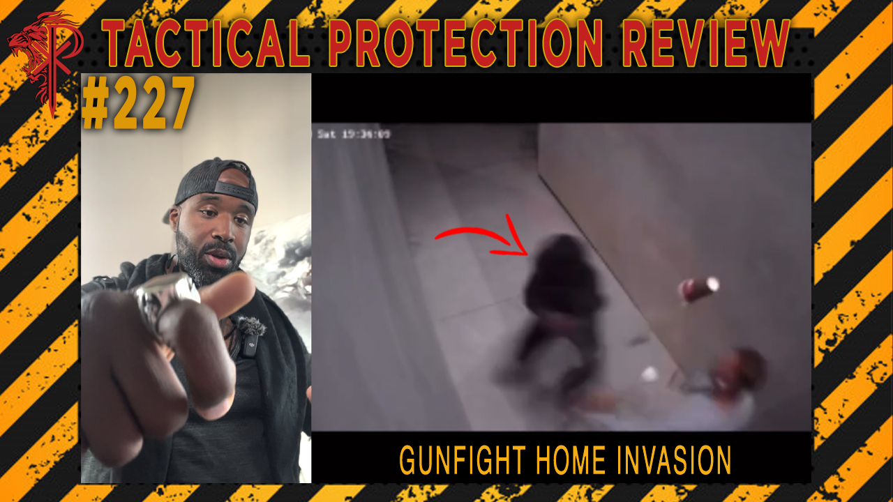Gunfight Home Invasion | Tactical Protection Review #227 - Byron Rodgers