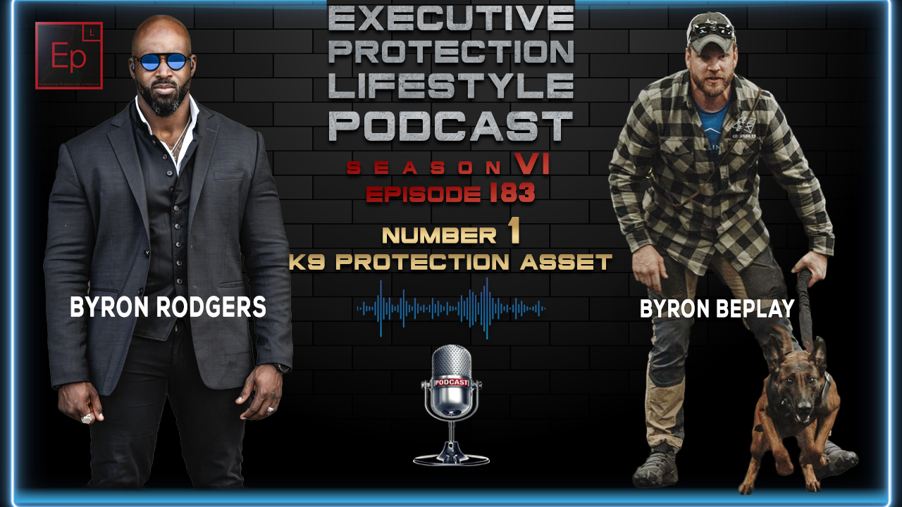 Number 1 K9 Protection Asset (EPL Season 6 Podcast EP 183) - Byron Rodgers