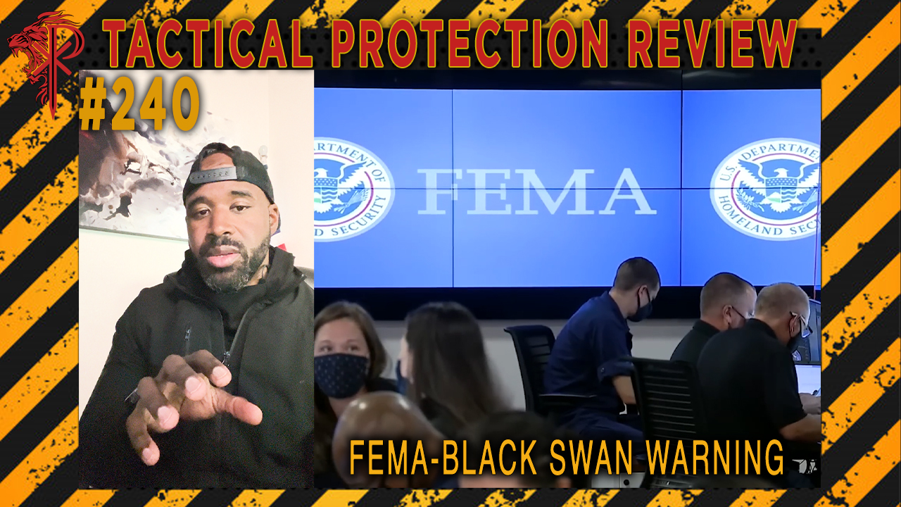 FEMA- Black Swan Warning | Tactical Protection Review #240 - Byron Rodgers