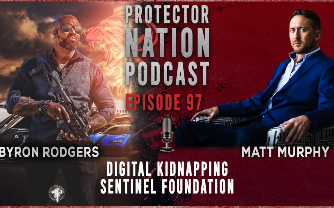 Digital Kidnapping Sentinel Foundation with Matt Murphy (Protector ...
