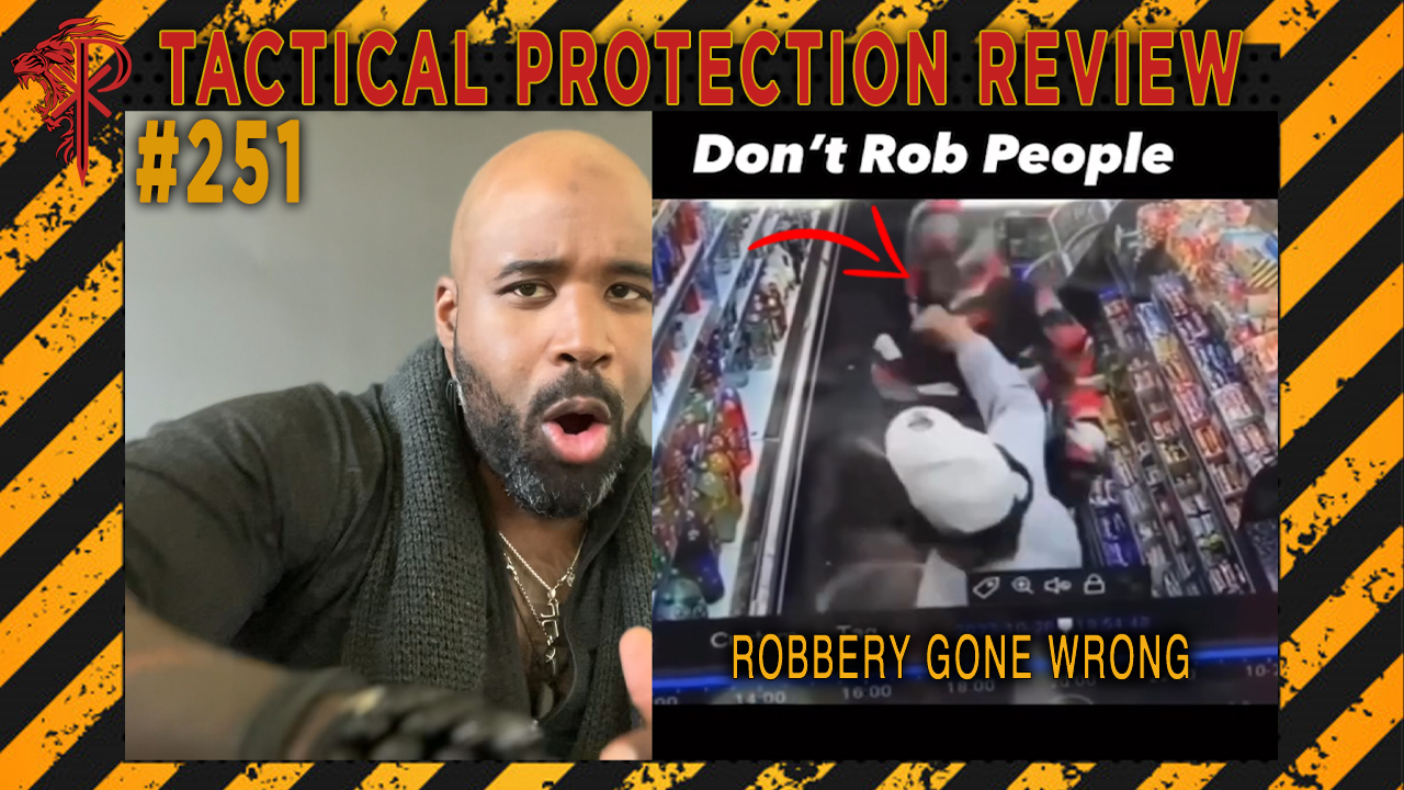 Robbery Gone Wrong | Tactical Protection Review #251 - Byron Rodgers