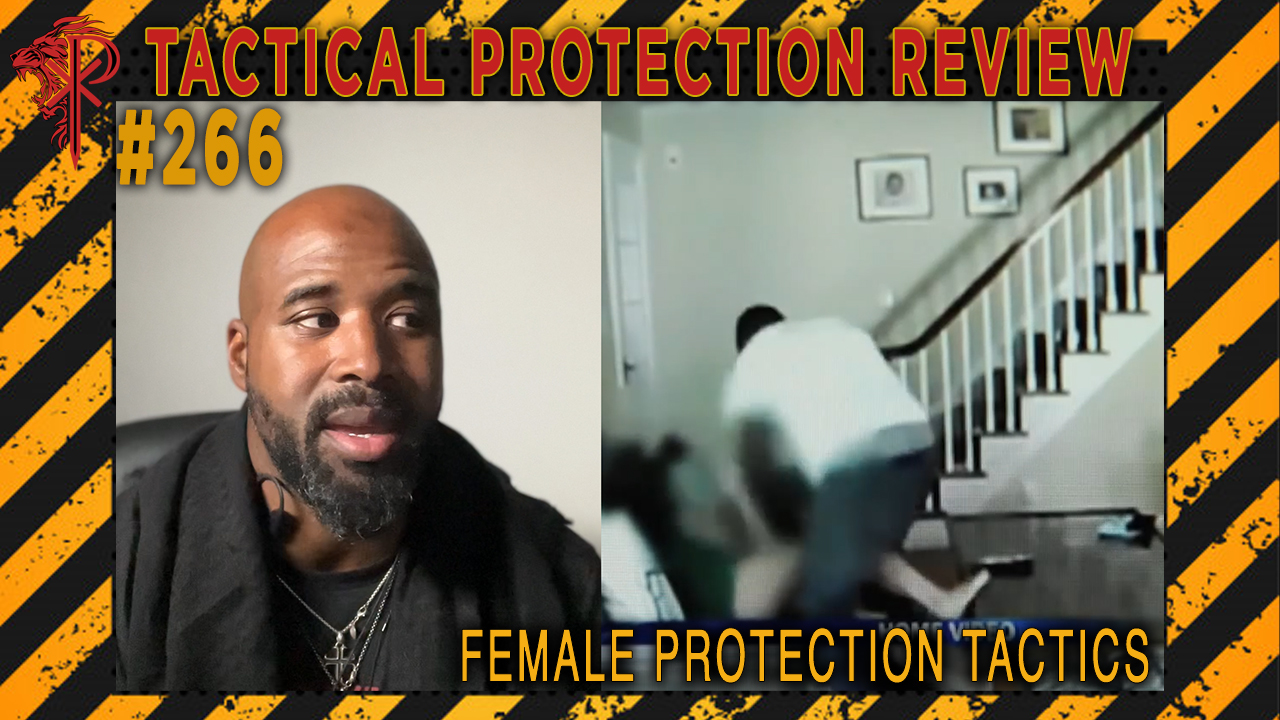 Female Protection Tactics | Tactical Protection Review #266 - Byron Rodgers